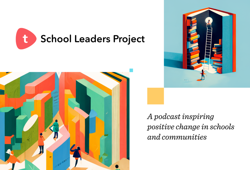 School Leaders Project - Toddle | Education Podcast